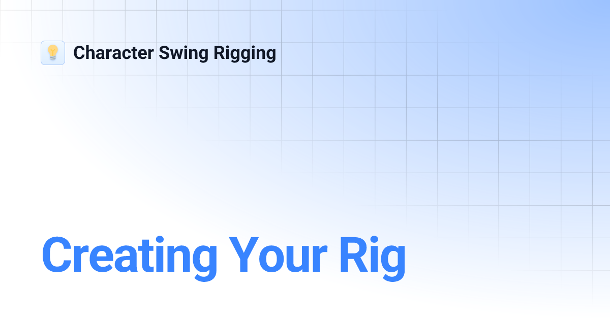 Creating Your Rig | Character Swing Rigging